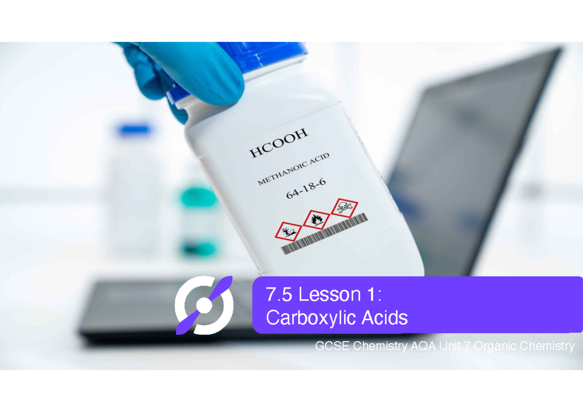 Carboxylic Acids GCSE Chemistry AQA Unit 7 Lesson 1 Notes - Studocu