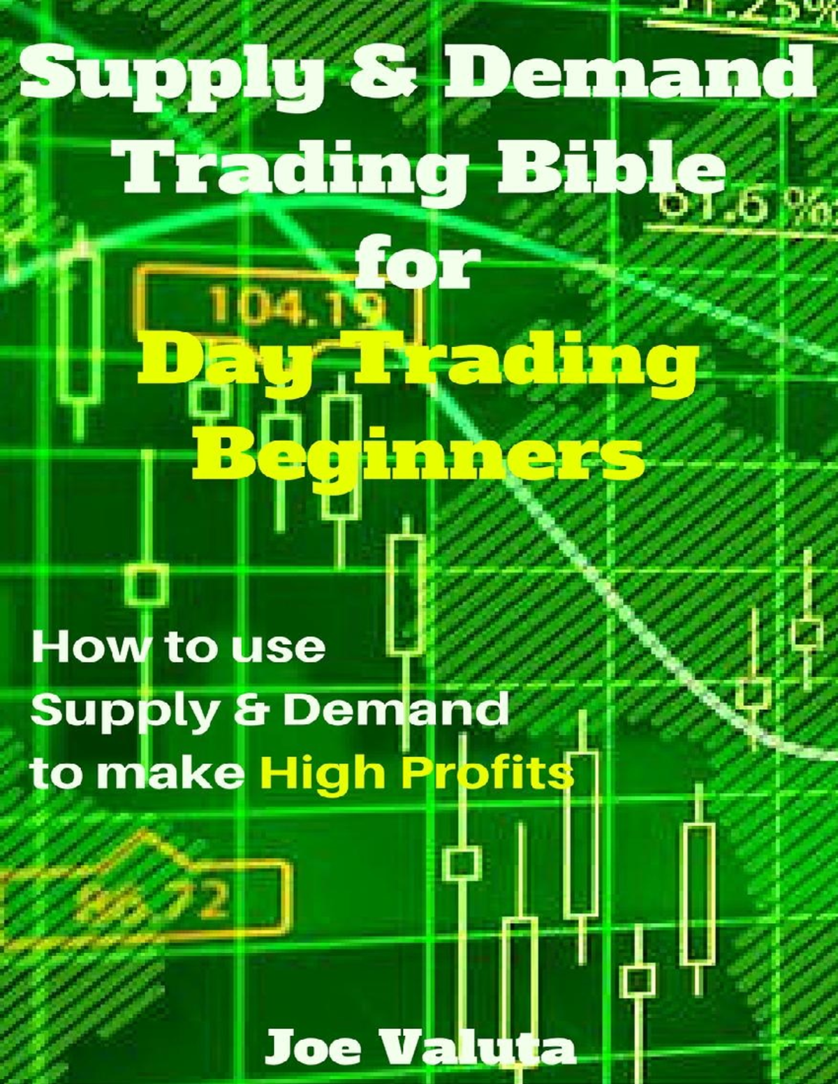 Supply & Demand Trading Bible: A Beginner's Guide to Profitable Trading ...