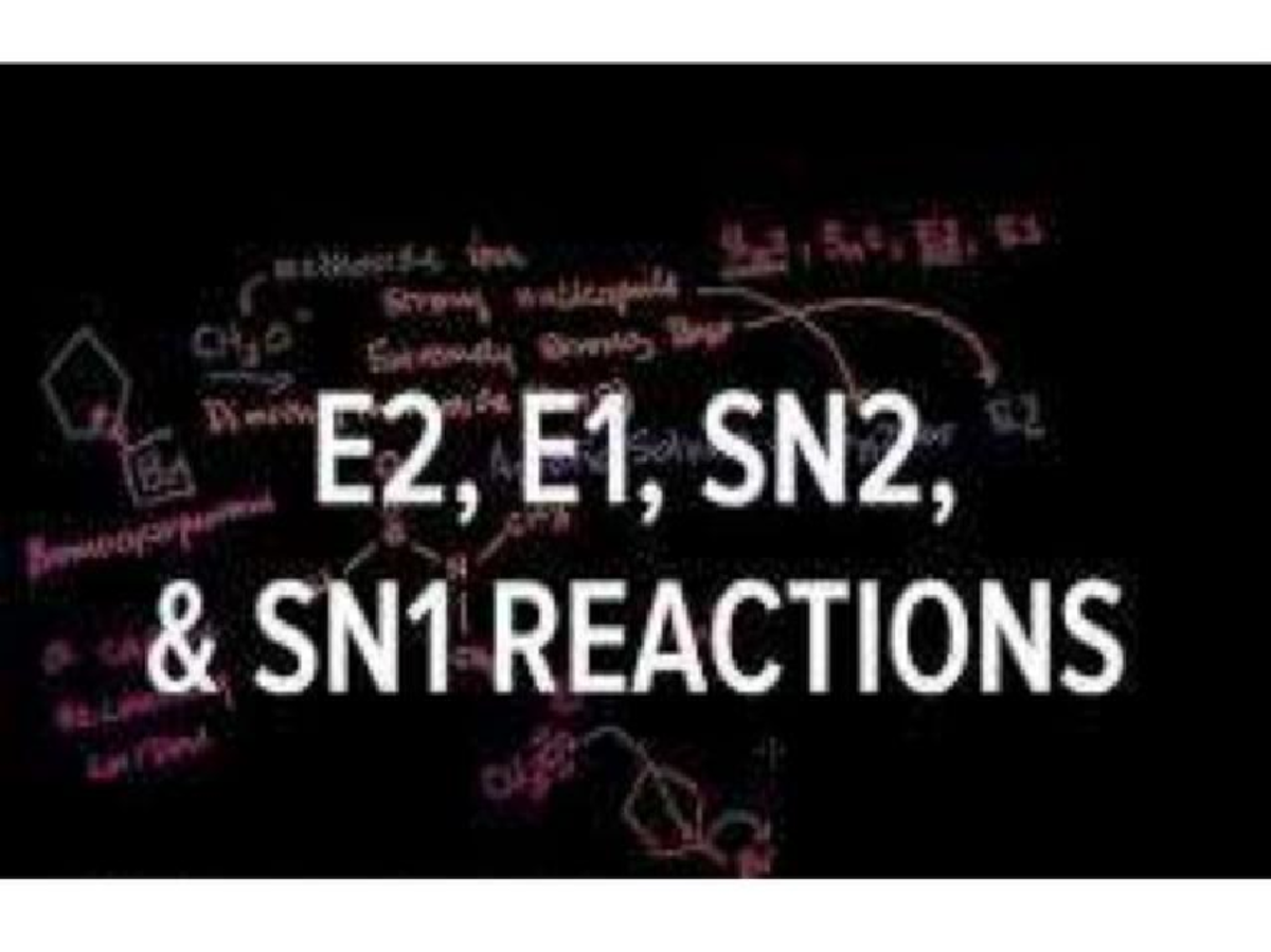 E1, E2, SN1, and SN2 Mechanisms Overview CH30 - Studocu