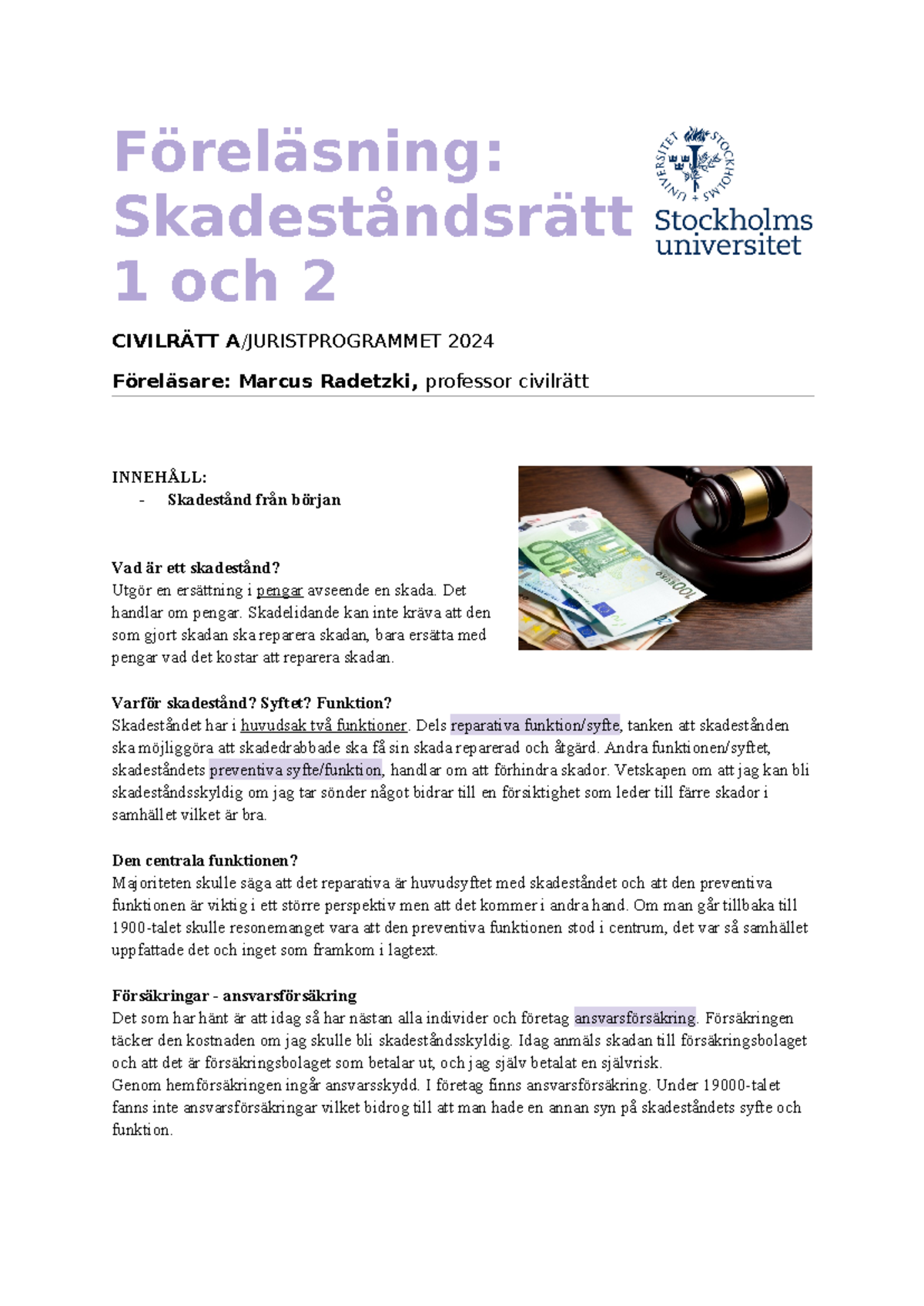 Föreläsning 1 - Introduktion till Skadeståndsrätt (CIVILRÄTT A/JURISTPROGRAMMET 2024) - Studocu