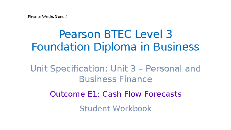 Finance Weeks 3 & 4: E1 Cash Flow Forecasts Student Workbook - Studocu
