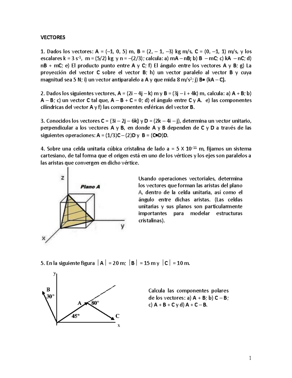 Ejercicios de vectores - 1 VECTORES Dados los vectores: A = (–1, 0, 5 ...