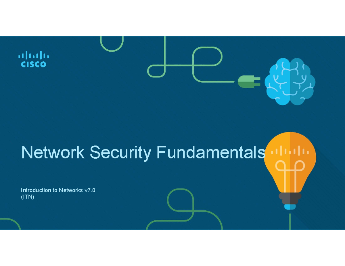 Network Security Fundamentals - Network Security Fundamentals Introduction to Networks v7. (ITN ...