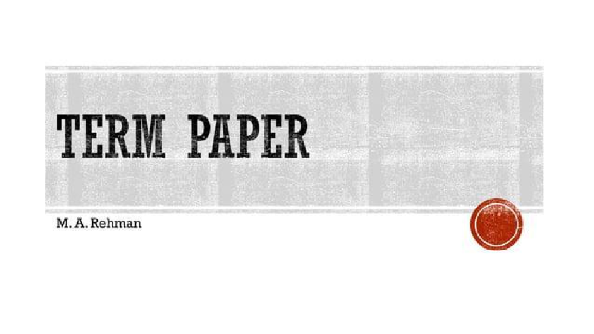 TERM PAPER M.A. Rehman: Effective Writing Strategies & Format - Studocu