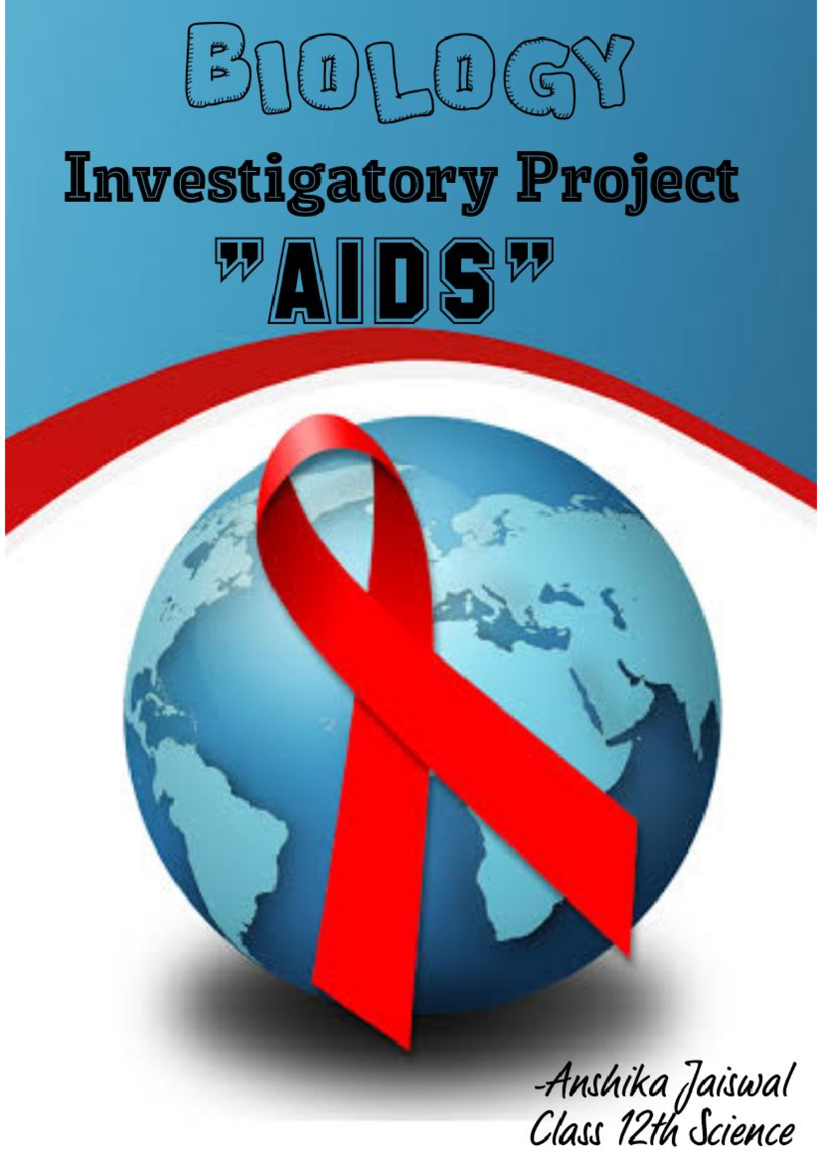 Biology Investigatory Project on AIDS - Class 12 Science - Studocu