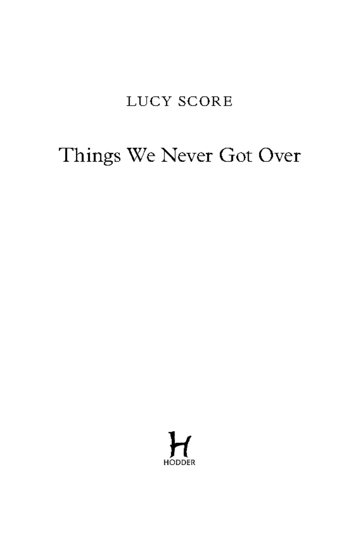 Things We Never Got Over: Extract from Bookends (Lucy Score) - Studocu