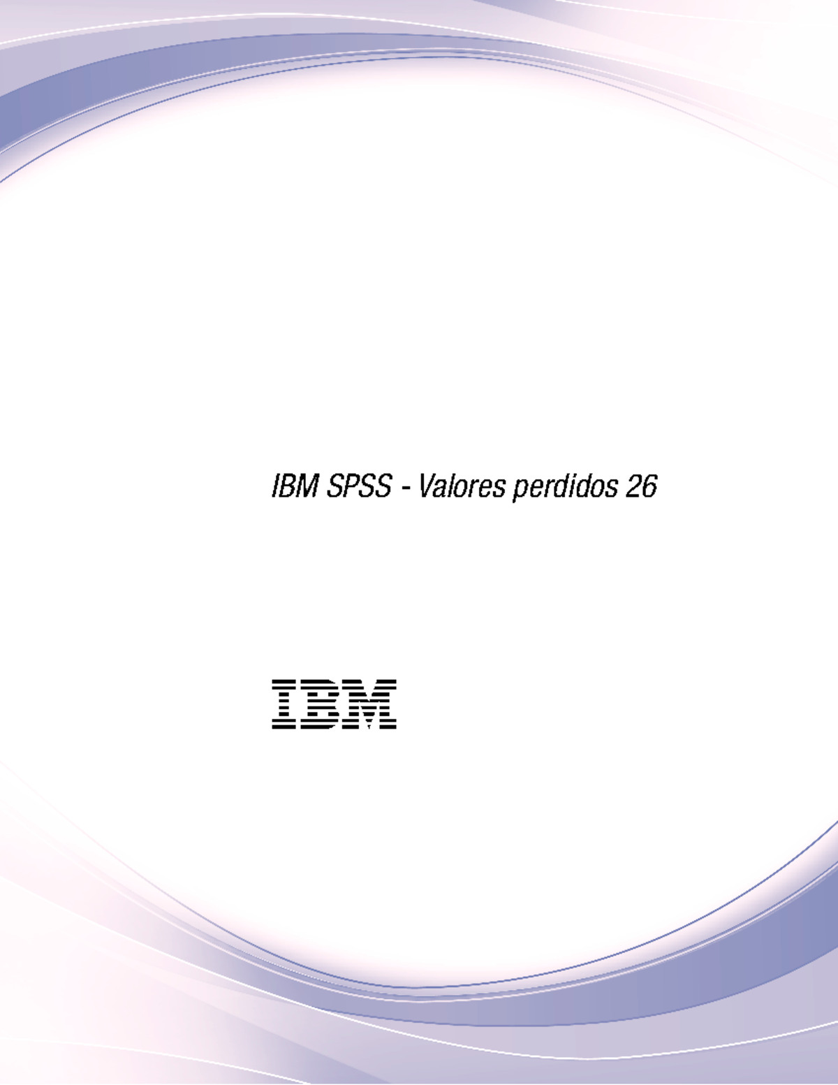 IBM SPSS Missing Values - IBM SPSS - Valores perdidos 26 IBM Nota Antes ...