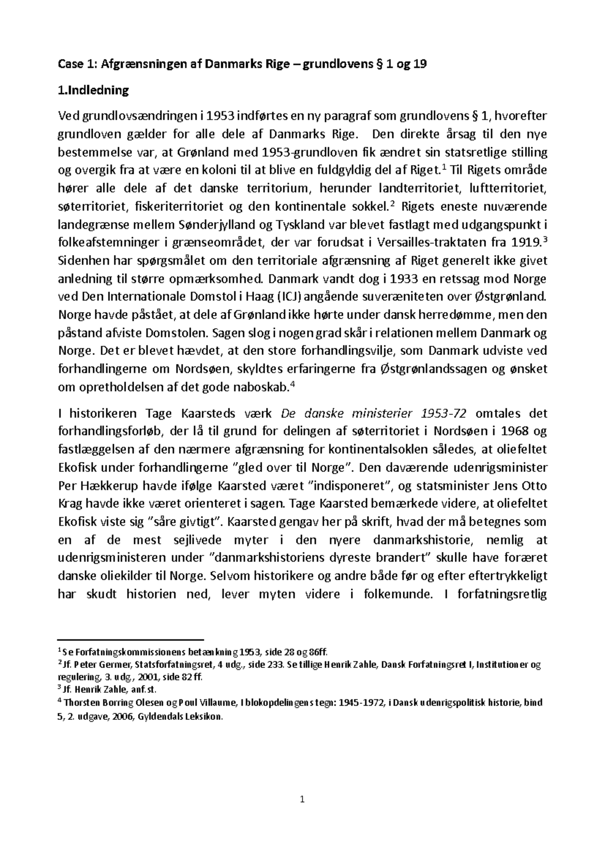 Case Study: Afgrænsning af Danmarks Rige – Grundlovens § 1 og 19 - Studocu