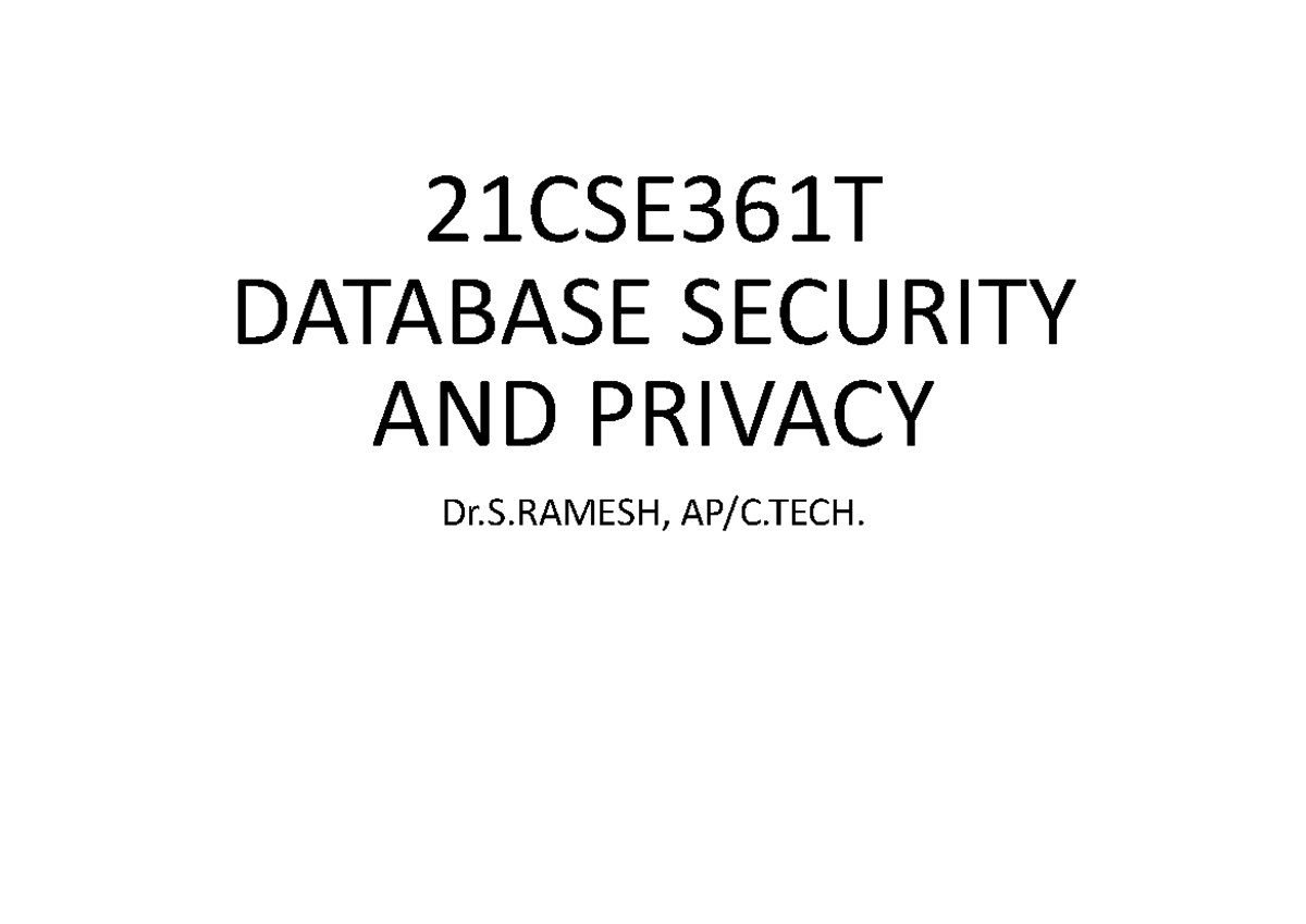 21CSE361T Database Security and Privacy: Unit 1 Summary - Studocu
