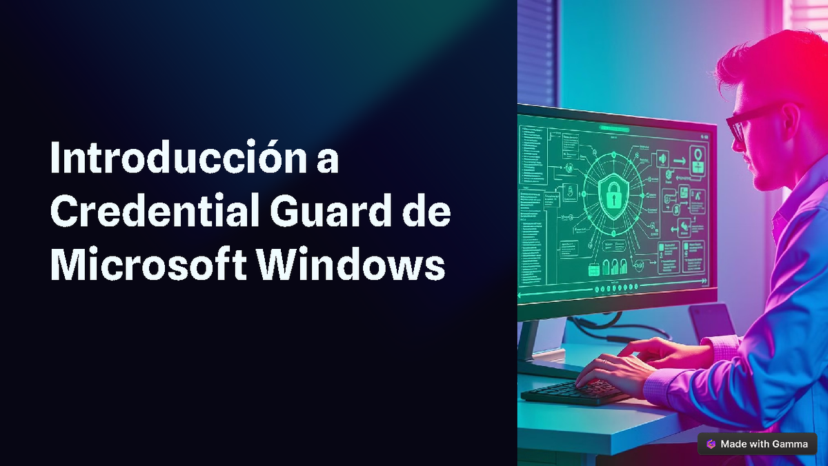 Credential Guard de Microsoft Windows - Seguridad de sistemas ...