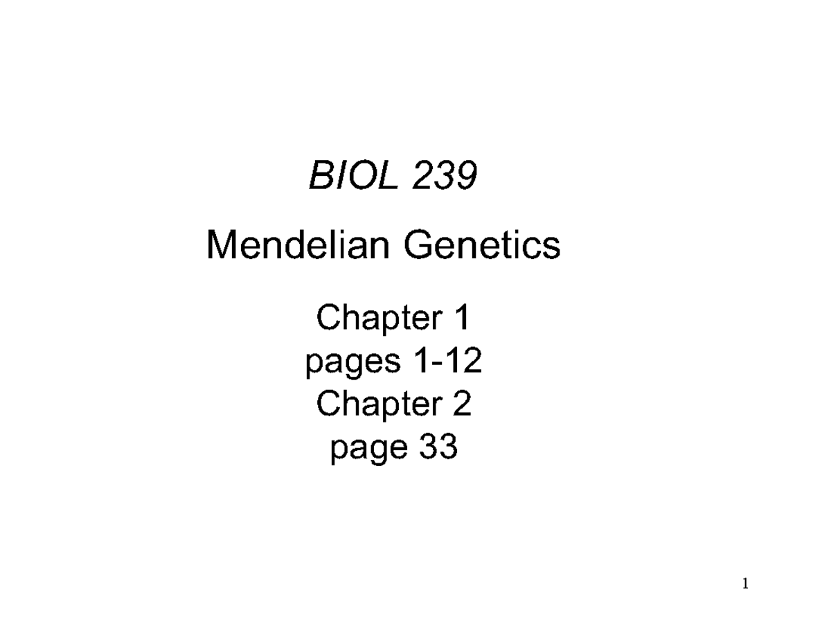 Biol 239 ch 1 mendelian - Mendelian Genetics BIOL Chapter pages 1 ...