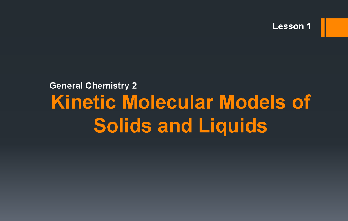 Lesson 1 and 2 (Kinetic Molecular Models and IMFs) - Kinetic Molecular ...