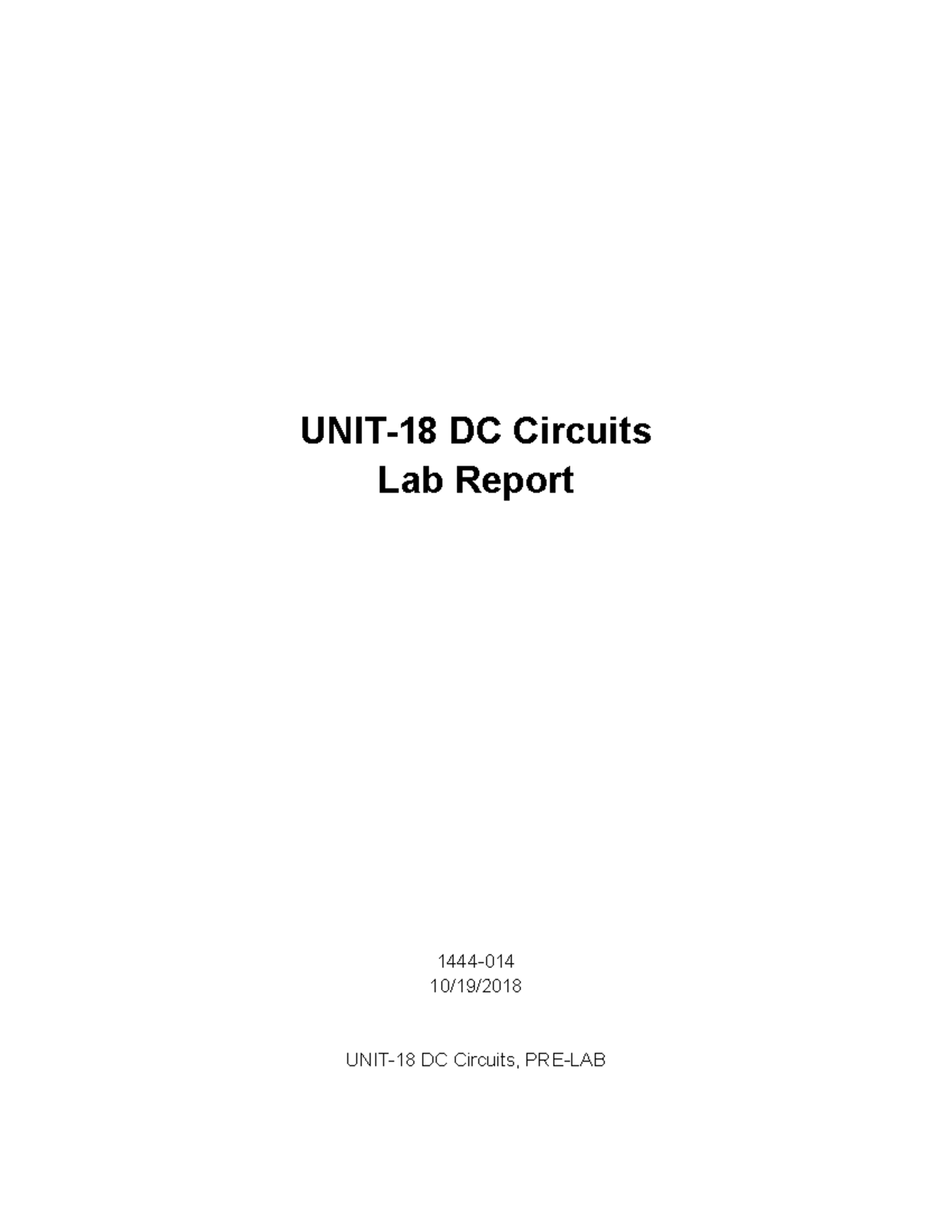 Physics Lab Report - UNIT-18 DC Circuits Lab Report 1444- 10/19/ UNIT ...