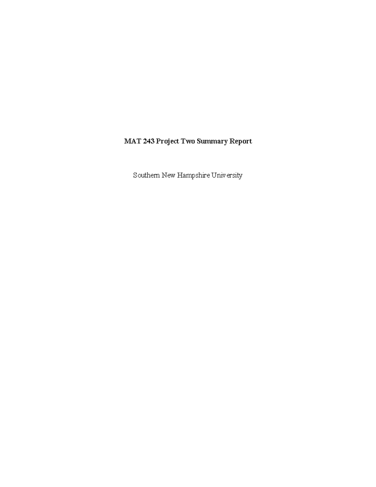 MAT 243 Project Two Summary Report Template - MAT 243 Project Two Summary Report Southern New ...