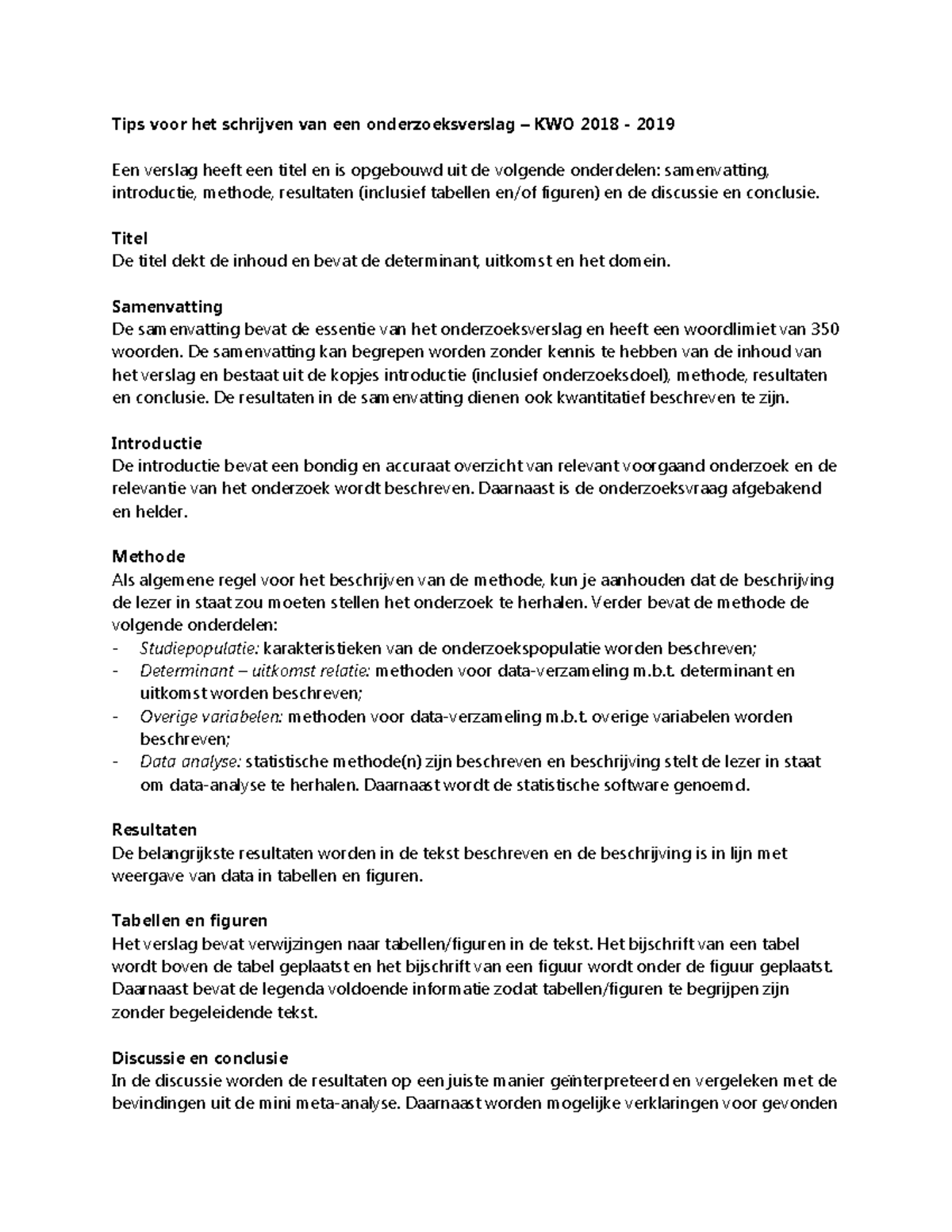 Tips voor het schrijven van een onderzoeksverslag V2 - Titel De titel dekt de inhoud en bevat de ...