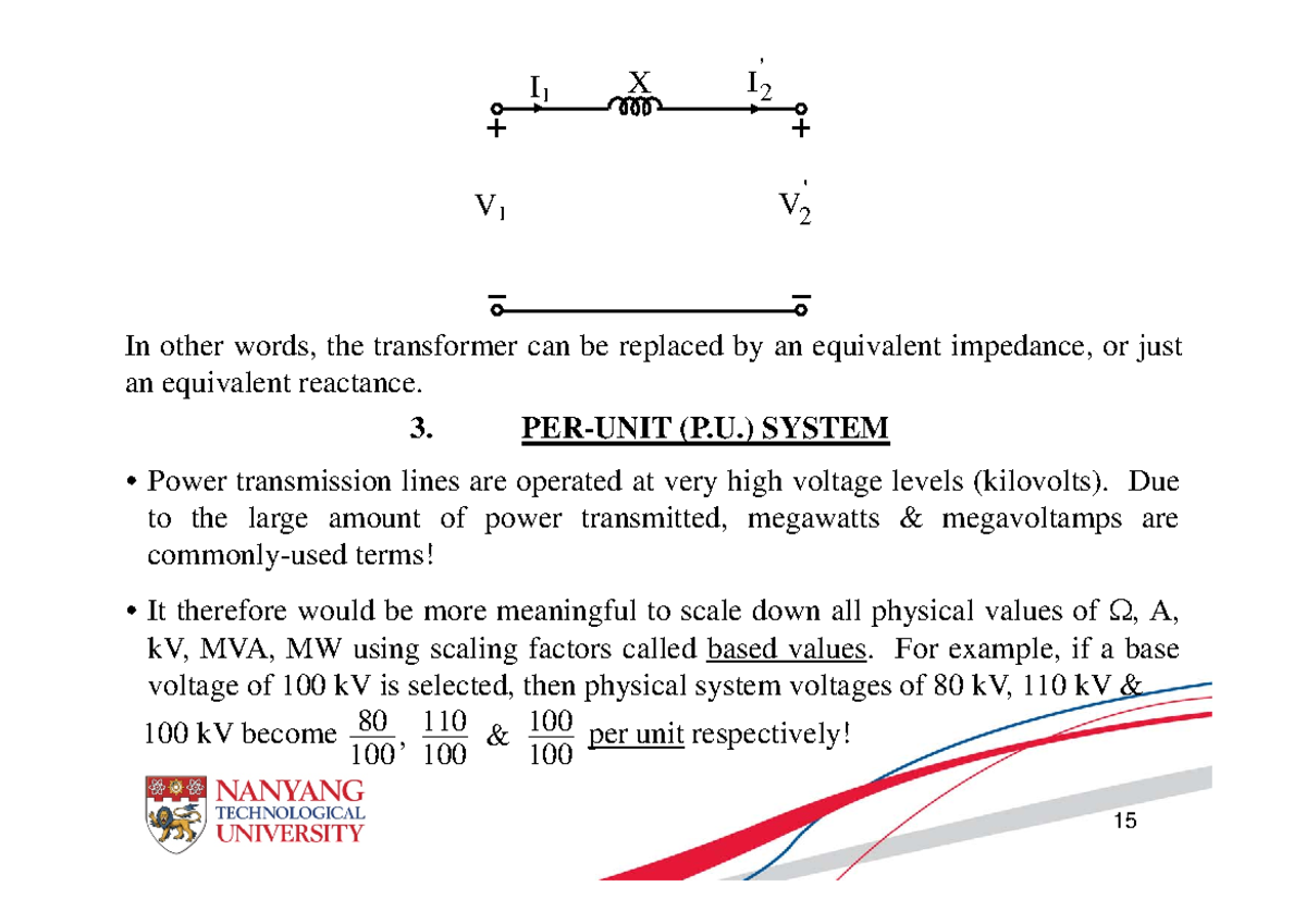 Per Unit (PU) System - V 1 V 2 ' ' I 1 X I 2 In other words, the ...
