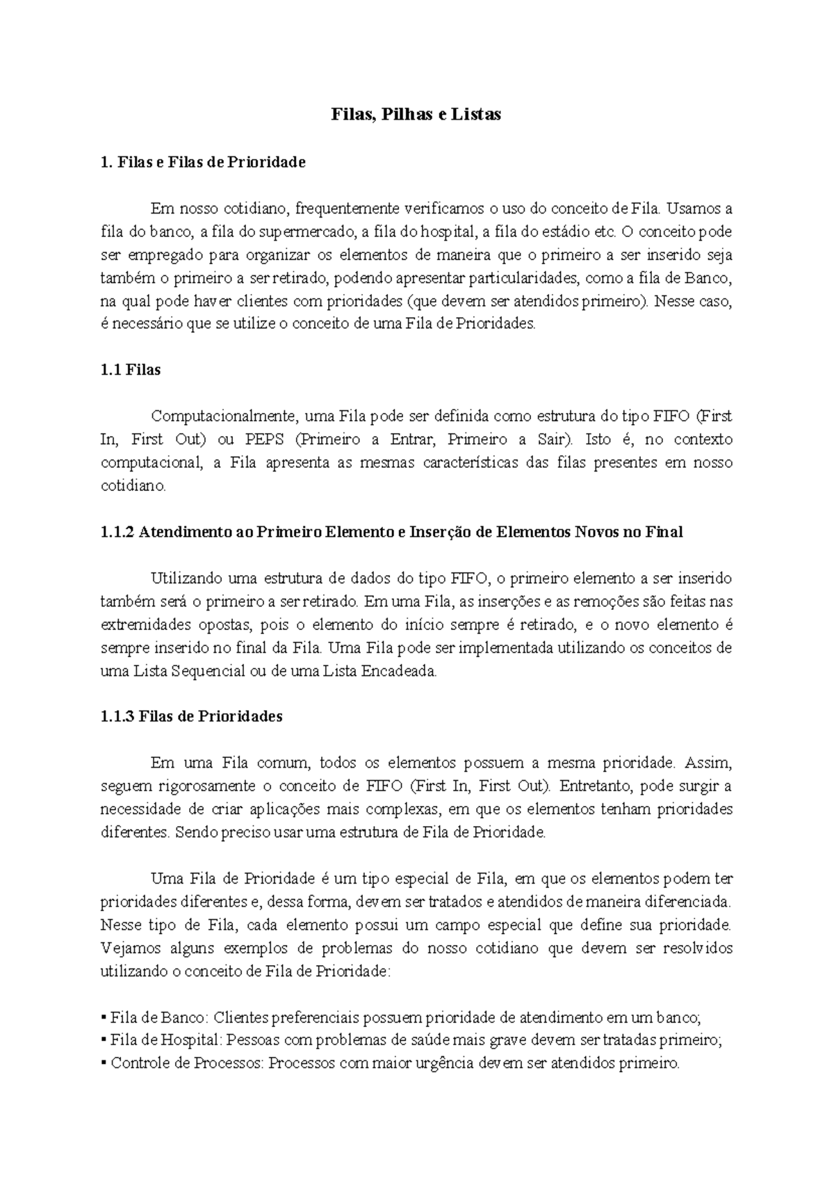 Filas, Pilhas e Listas - Filas, Pilhas e Listas Filas e Filas de Prioridade Em nosso cotidiano ...