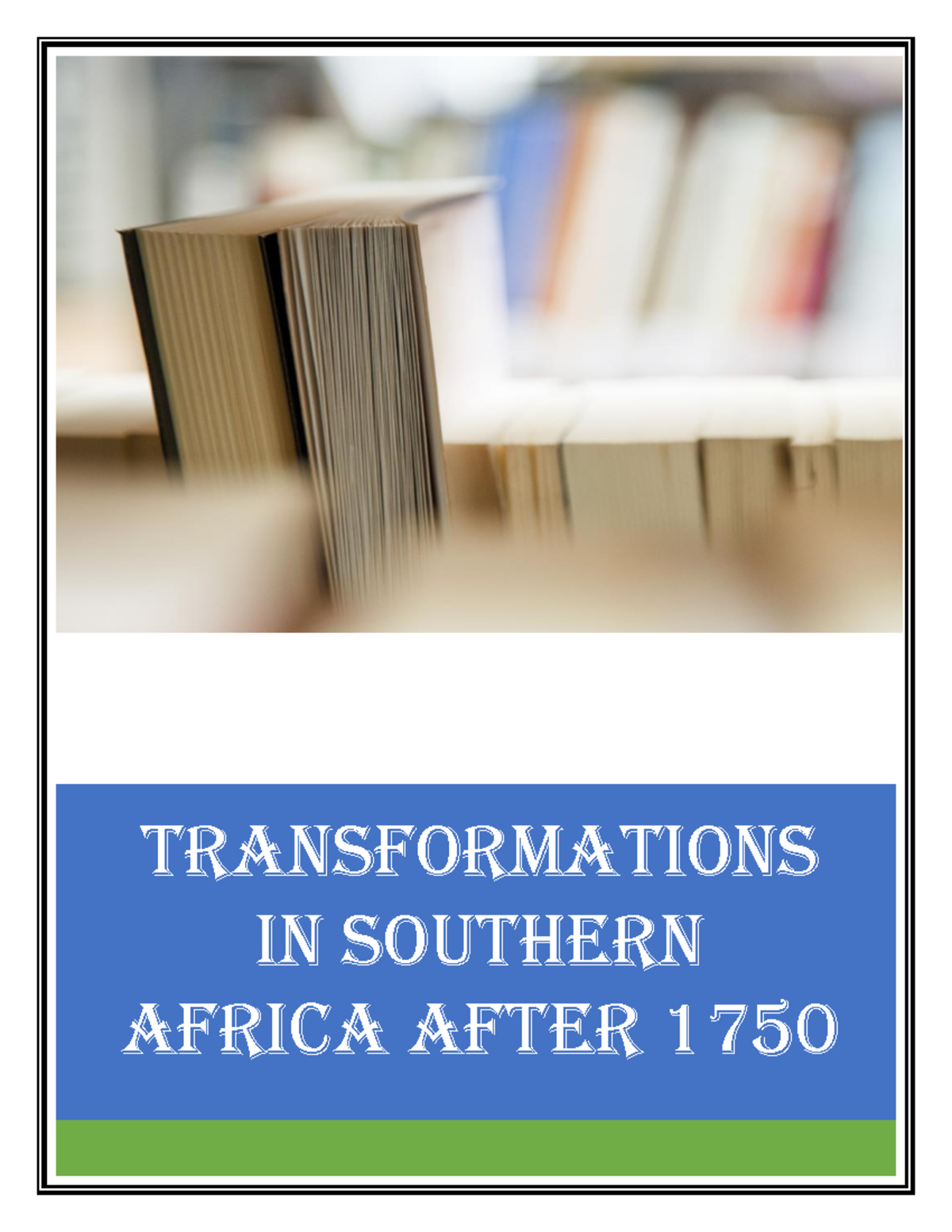 Transformations in Southern Africa Post-1750: S. Africa History G10 ...