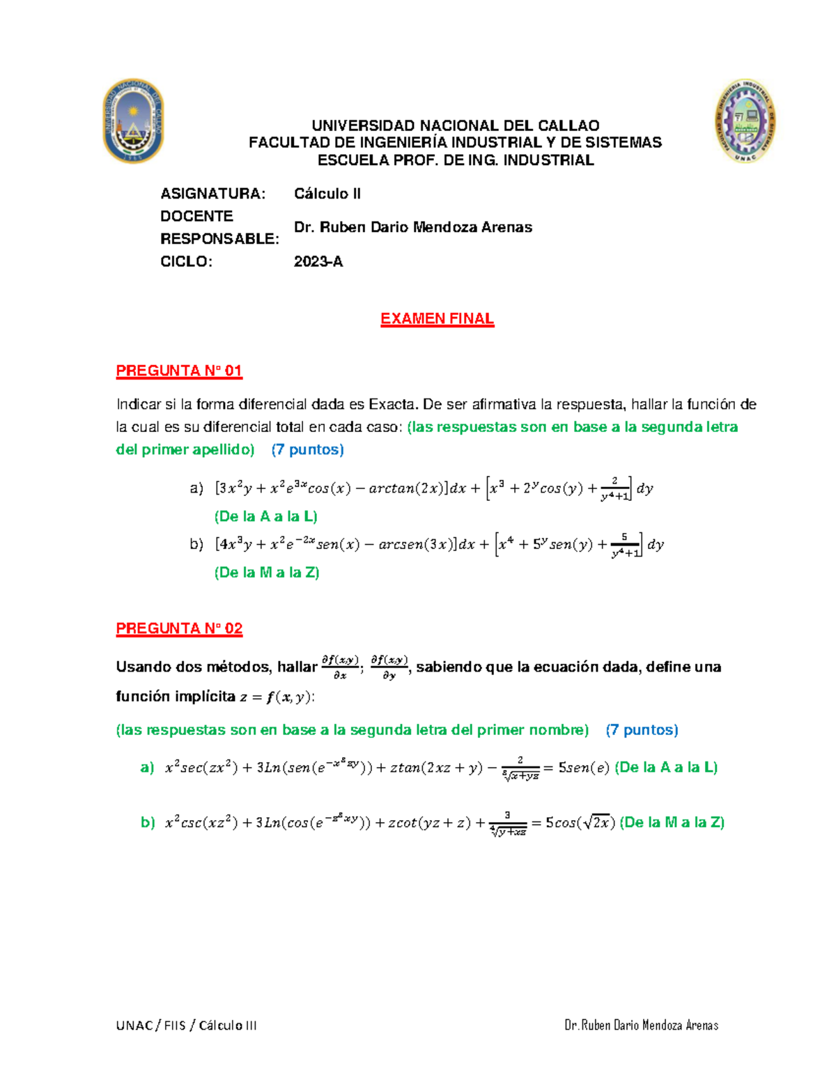 Examen Final-CAL2 - UNAC / FIIS / C·lculo III Dr. Ruben Dario Mendoza Arenas UNIVERSIDAD ...