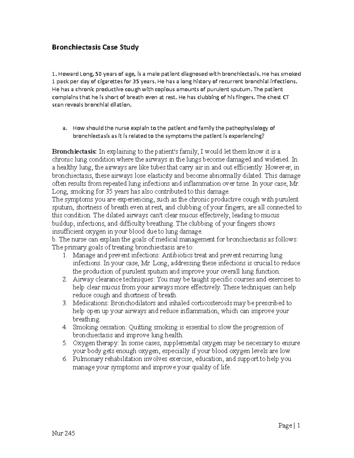 Week 3 Bronchiectasis Case Study - Bronchiectasis Case Study 1. Howard Long, 50 years of age, is ...