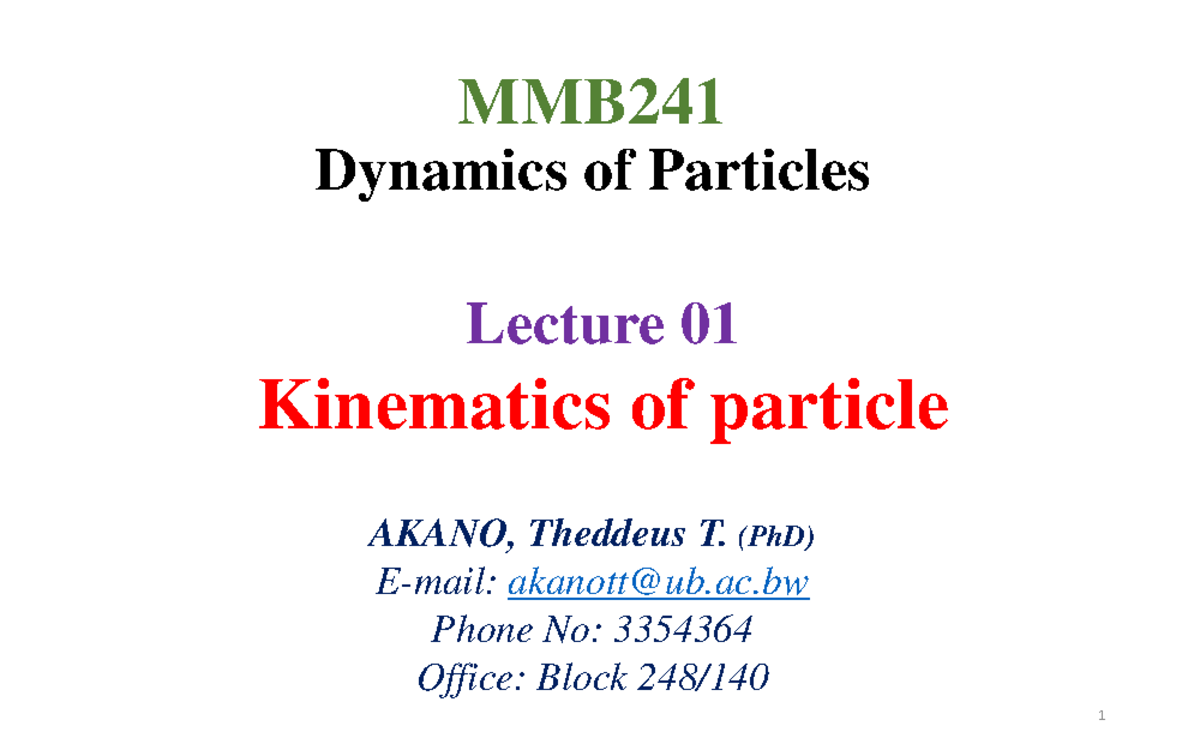 Lecture 1 - MMB 241: Introduction to Kinematics of Particles - Studocu