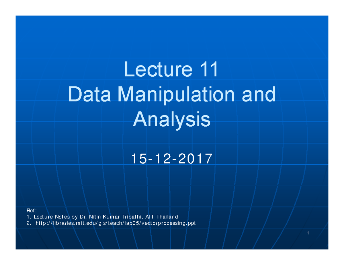Lecture 11 GIS Data manipulation and analysis - Lecture 11 Data Manipulation and Analysis 15- 12 ...