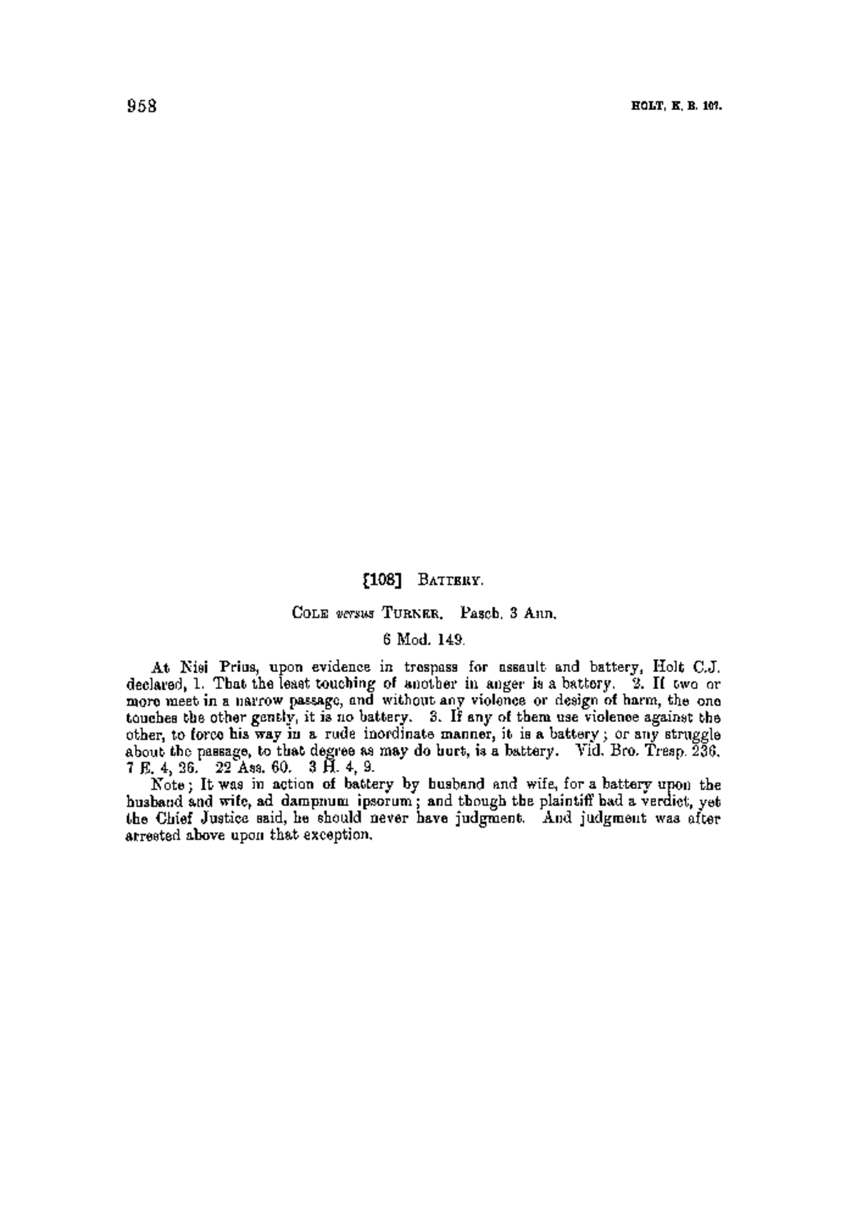 958 HOLT, K. B. 107. Case Study on Battery: Cole v. Turner (1704) - Studocu