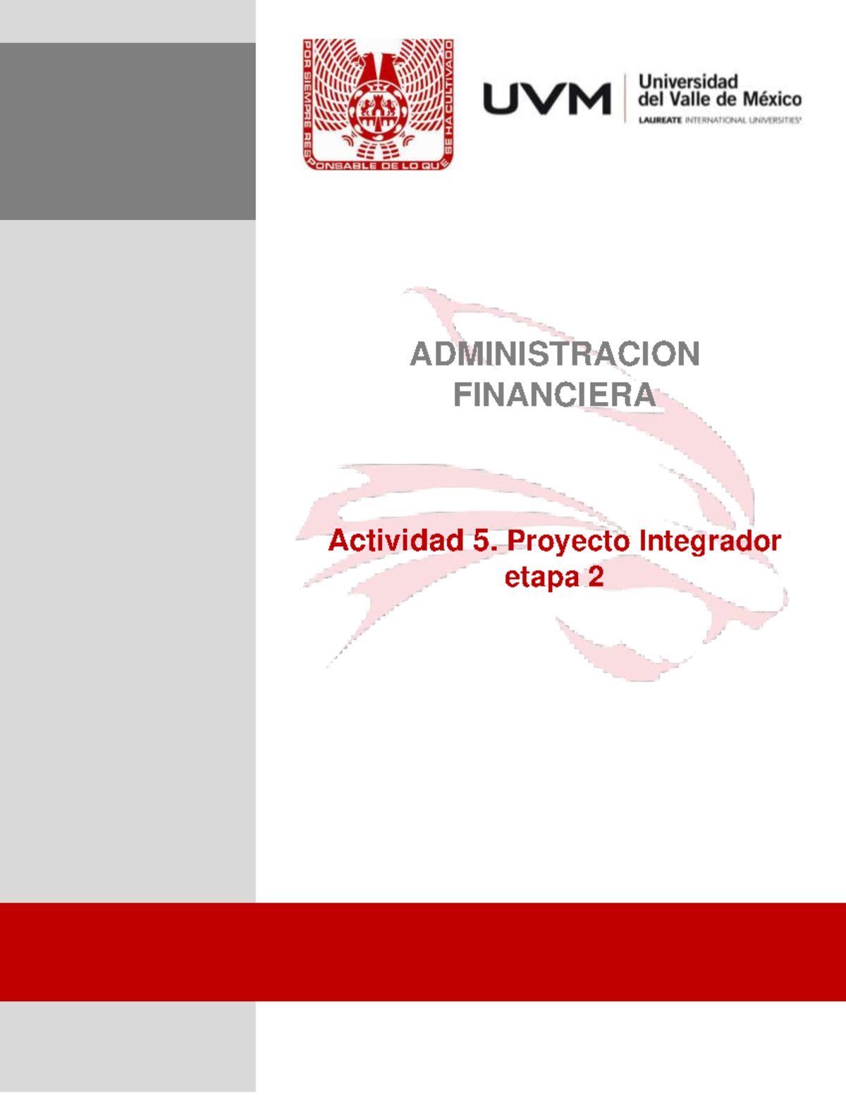 A5 MRYZ - S - ACTIVIDAD 5 PROYECTO INTEGRADOR ETAPA 2 - ADMINISTRACION FINANCIERA Actividad 5 ...