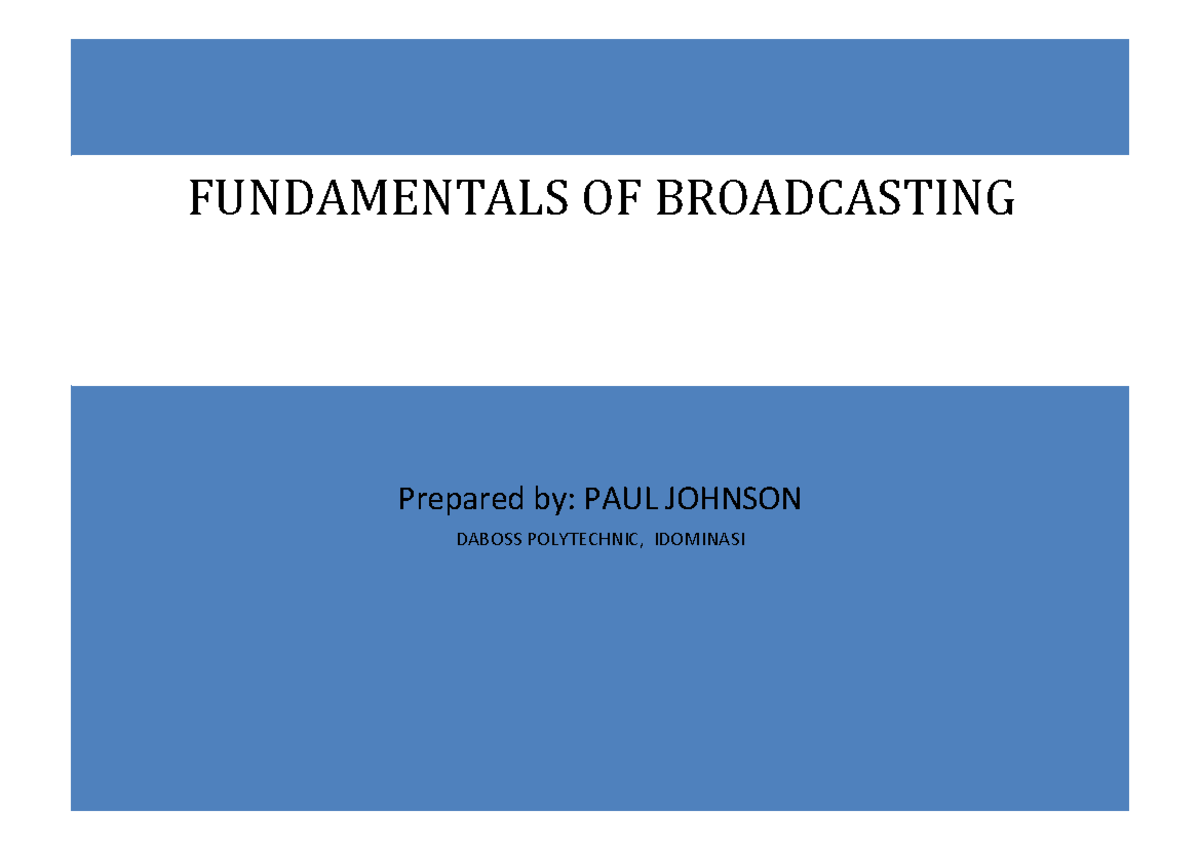 FUNDAMENTALS OF BROADCASTING (FB 101) - Comprehensive Study Guide - Studocu