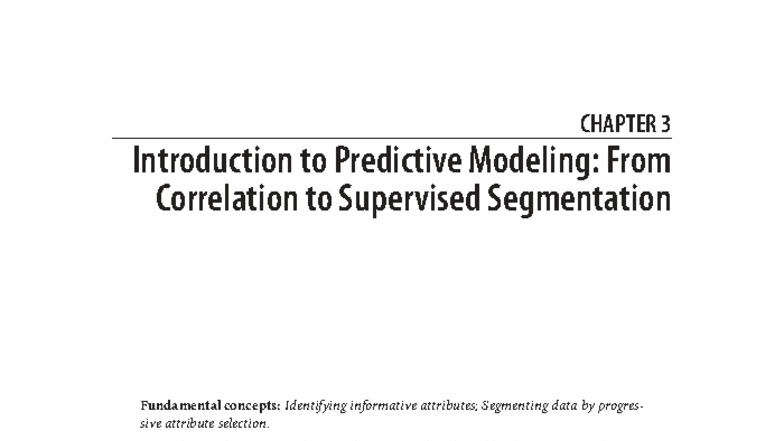 CHAPTER 3: Intro to Predictive Modeling (Module 2) - Supervised Segmentation - Studocu