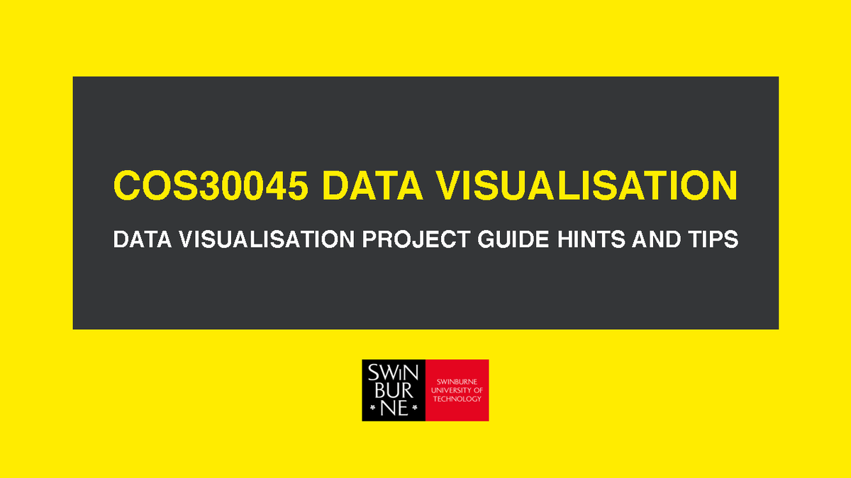 COS30045 Data Visualisation Project Guide & Submission Tips - Studocu