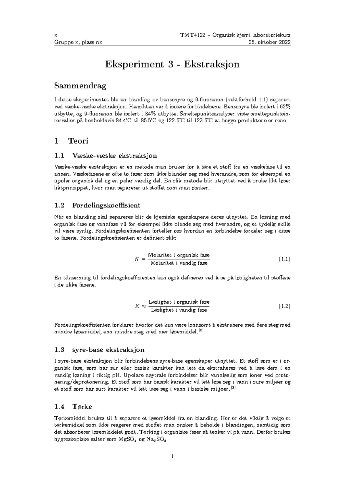 Eksperiment 3: Ekstraksjon av Benzosyre i TMT4122 Organisk Kjemi - Studocu