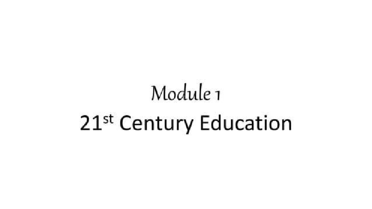 Module 1: 21st Century Education and Learner Preparation - Studocu