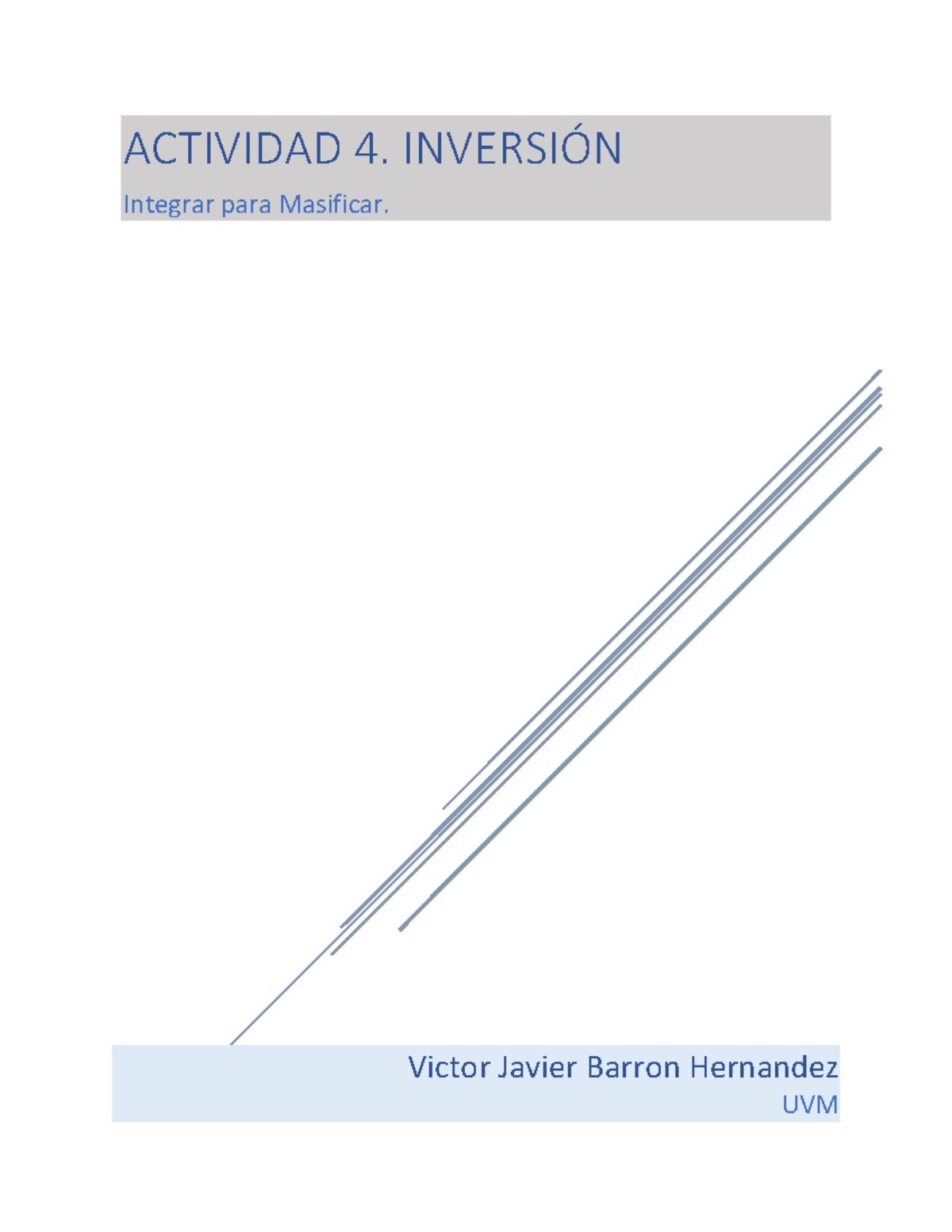 Act#4 Inversion - Victor Javier Barron Hernandez UVM ACTIVIDAD 4. INVERSIÓN Integrar para ...