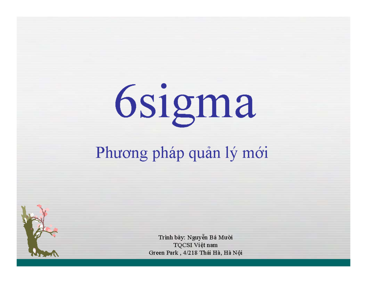 6sigma approaching - bài đọc - 6sigma Phương pháp quản lý mới Trình bày: Nguyễn Bá Mười TQCSI ...