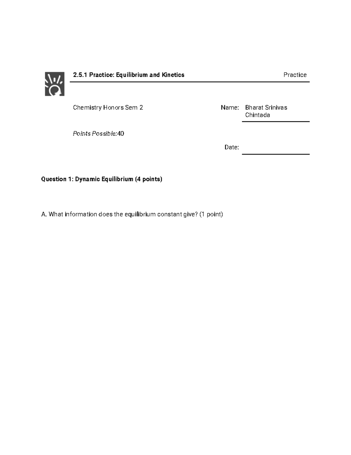 Chemistry Honors Sem 2: Practice on Equilibrium and Kinetics Concepts ...