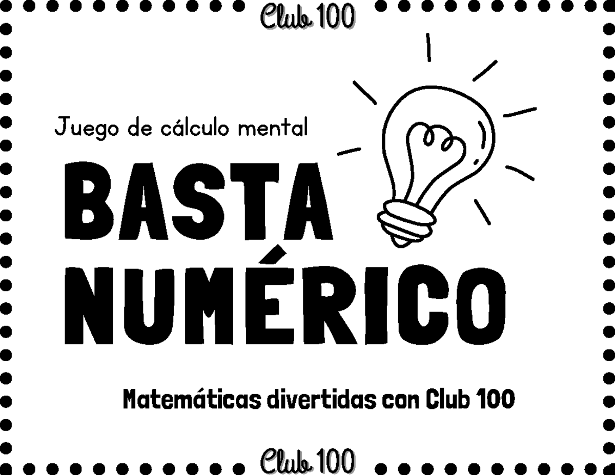 Club 100: Juego de Cálculo Mental - Basta Numérico Matemáticas - Studocu