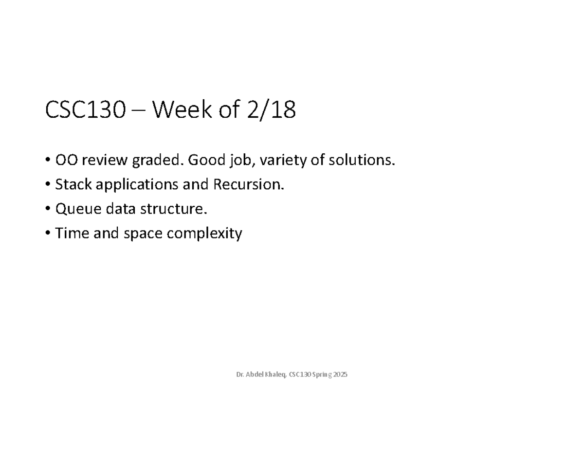 Understanding Algorithms: Time & Space Complexity in CSC130 - CSC130 – Week of 2/ • OO review ...