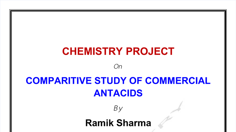 CHEMISTRY PROJECT: Comparative Study of Commercial Antacids (Class XII B) - Studocu