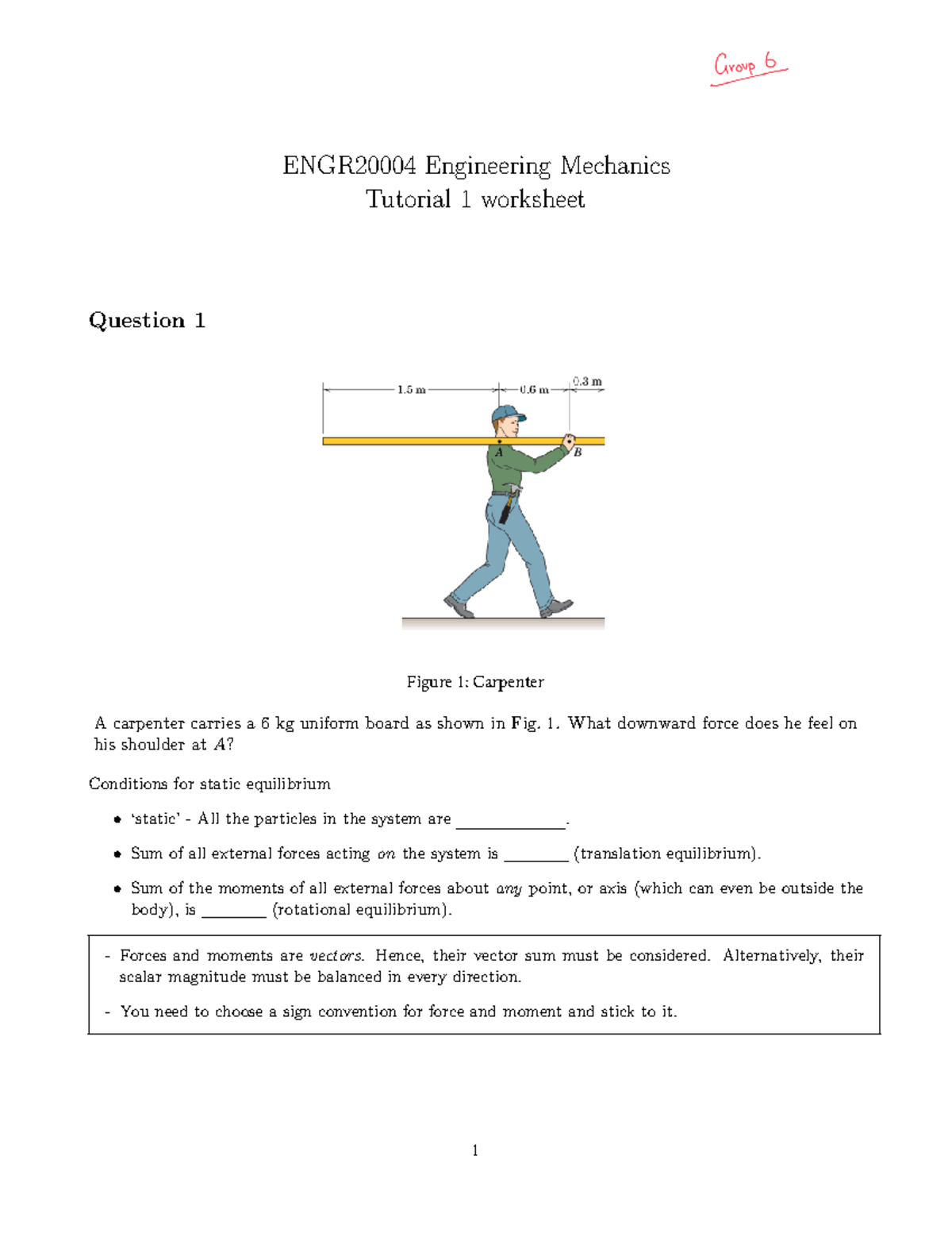 Worksheet 01 - ENGR20004 Engineering Mechanics Tutorial 1 worksheet Question 1 Figure 1 ...