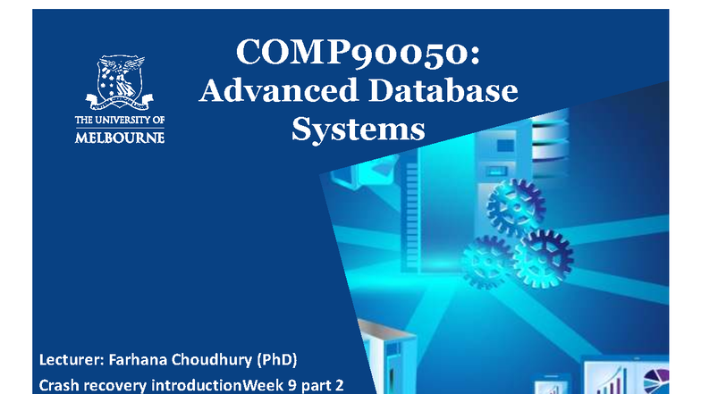COMP90050: Advanced Database Systems Week 9 Lecture Notes on Crash ...