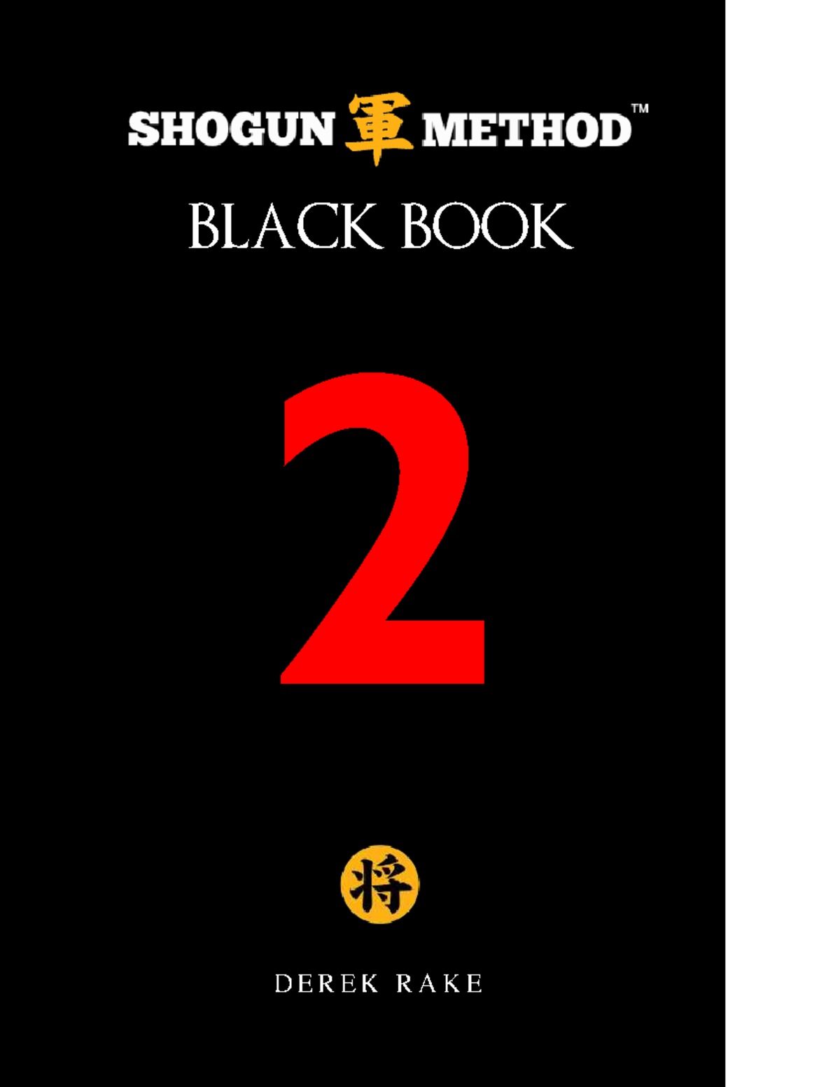 Shogun Method Black Book Vol 2: Definitive Guide by Derek Rake - Studocu