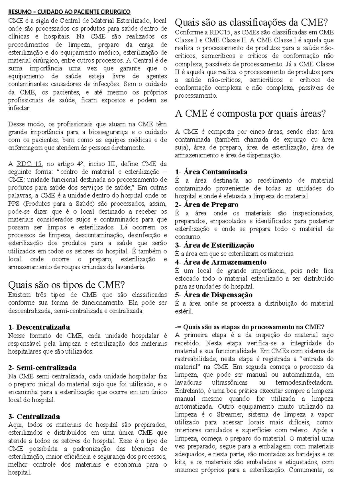 Resumo - RESUMO – CUIDADO AO PACIENTE CIRURGICO CME é a sigla de Central de Material ...