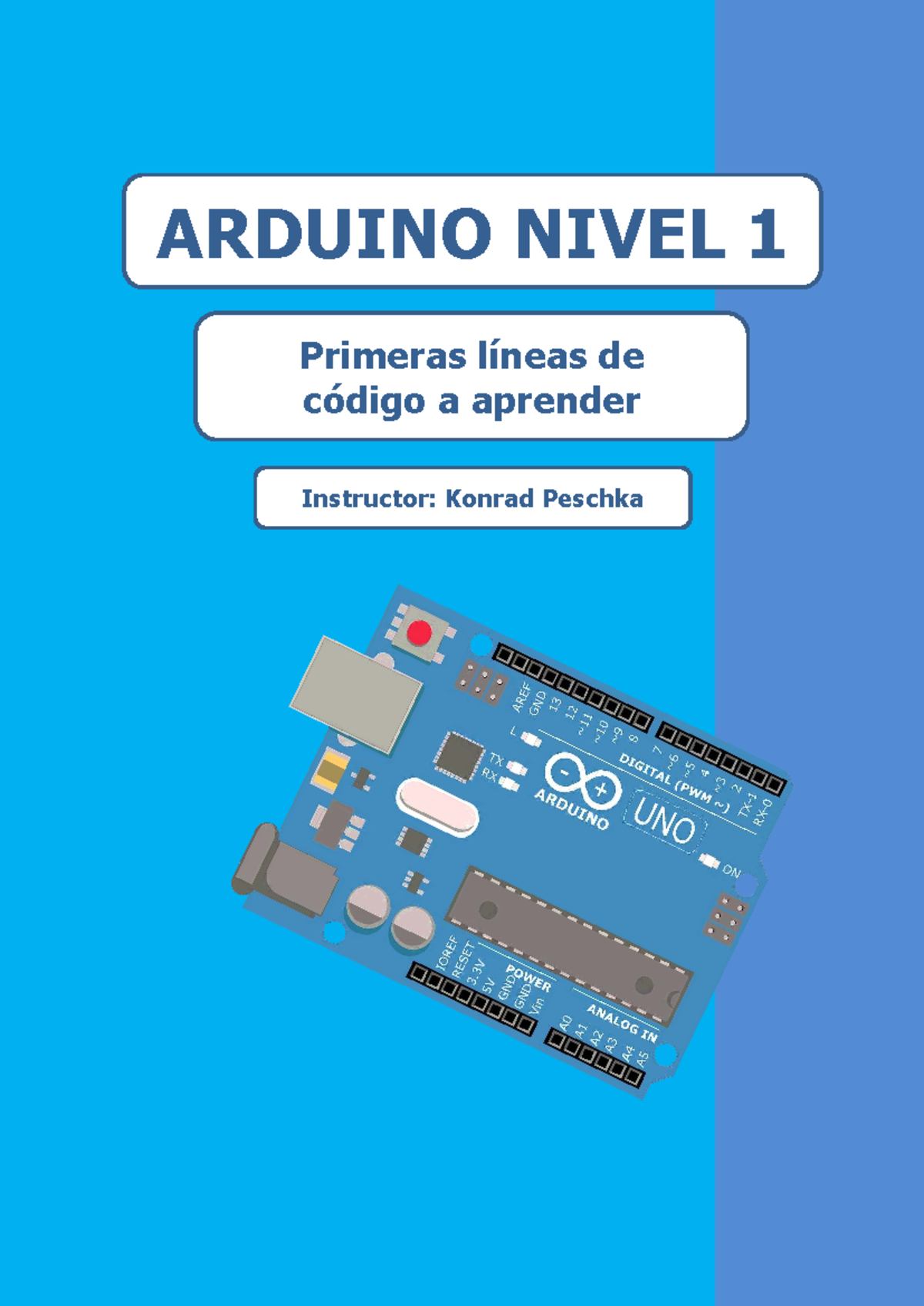 Arduino NIVEL 1: Primeras Líneas de Código - Instructor Konrad Peschka ...