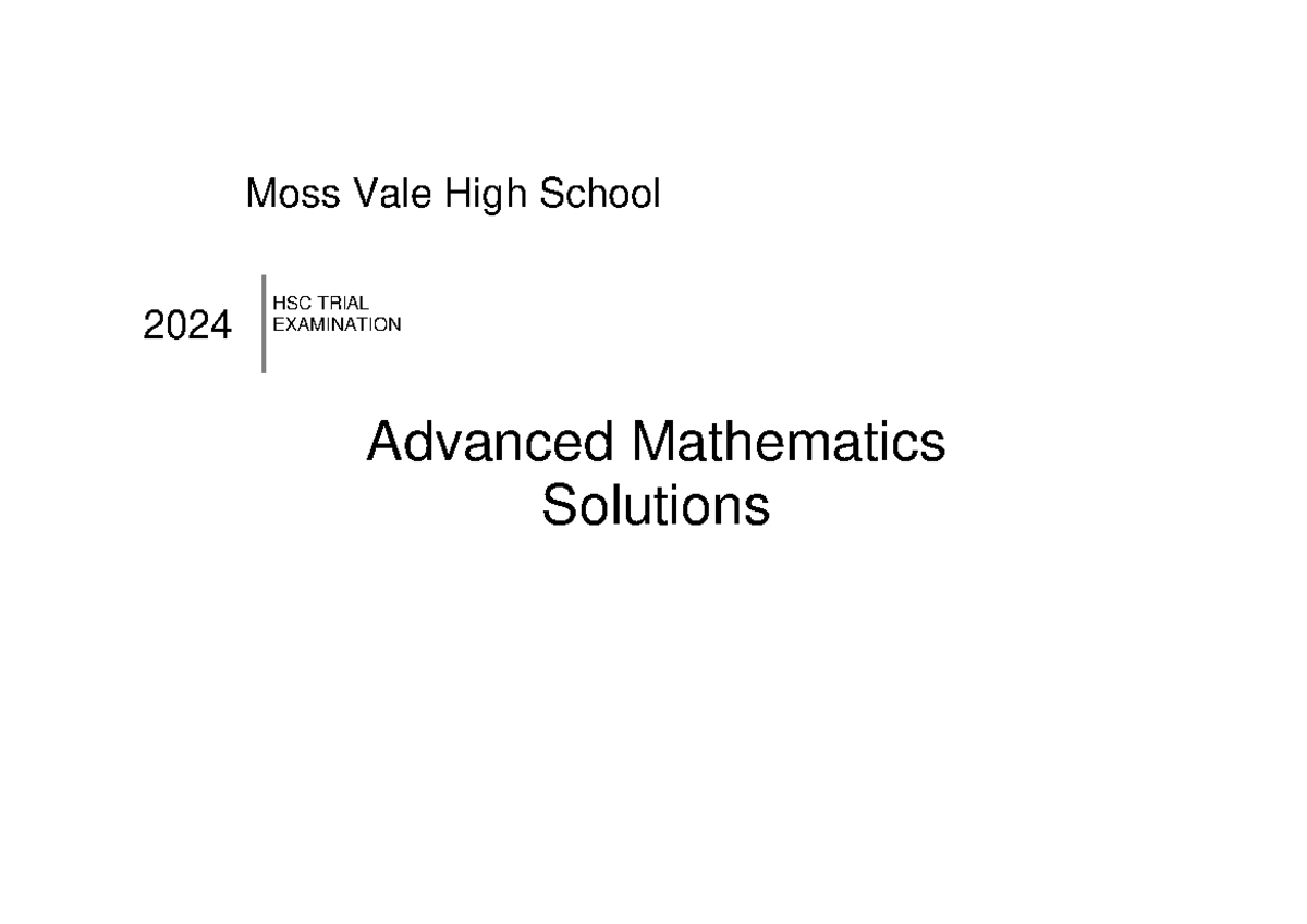 Moss Vale High School 2024 HSC Trial Exam Advanced Mathematics ...
