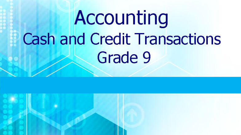Accounting Grade 9: Cash & Credit Transactions Notes - Studocu