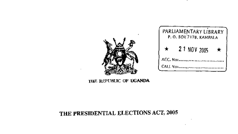 Laws of Uganda: Presidential Elections Act 2005 Overview - Studocu