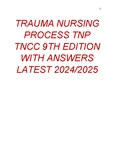 TNP TNCC 9TH Edition Trauma Nursing Process Exam Q&A Verified 2024-2025 ...