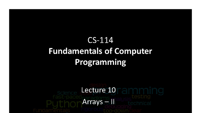 Fundamentals of Computer Programming Lecture 10: Arrays II (CSE 101 ...