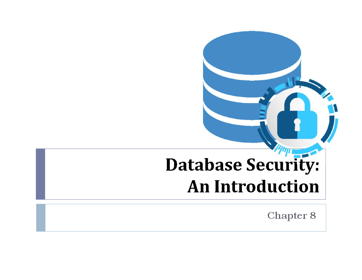 8 Database Security - Chap 8 - Database Security: An Introduction ...